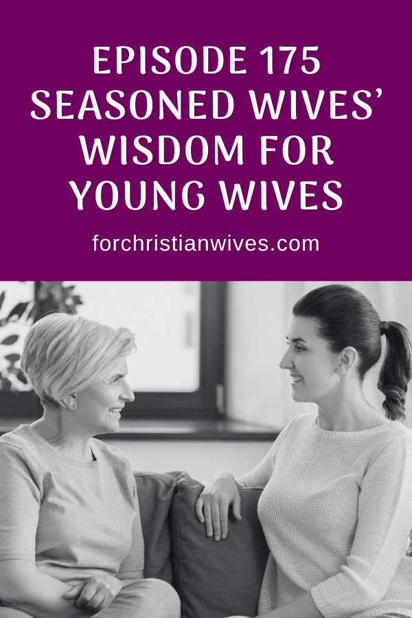 Episode 175: Seasoned Wives' Wisdom for Young Wives - Sex Chat for ...